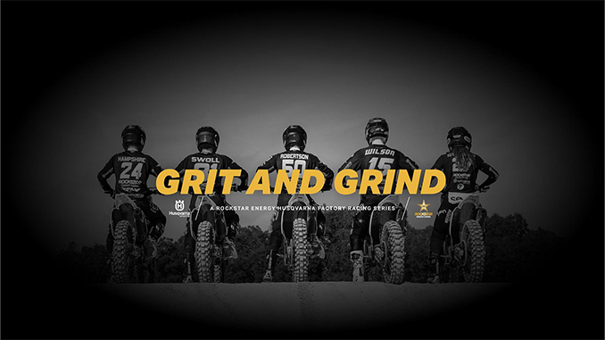 INTRODUCING GRIT AND GRIND: A Rockstar Energy Husqvarna Factory Racing ...
